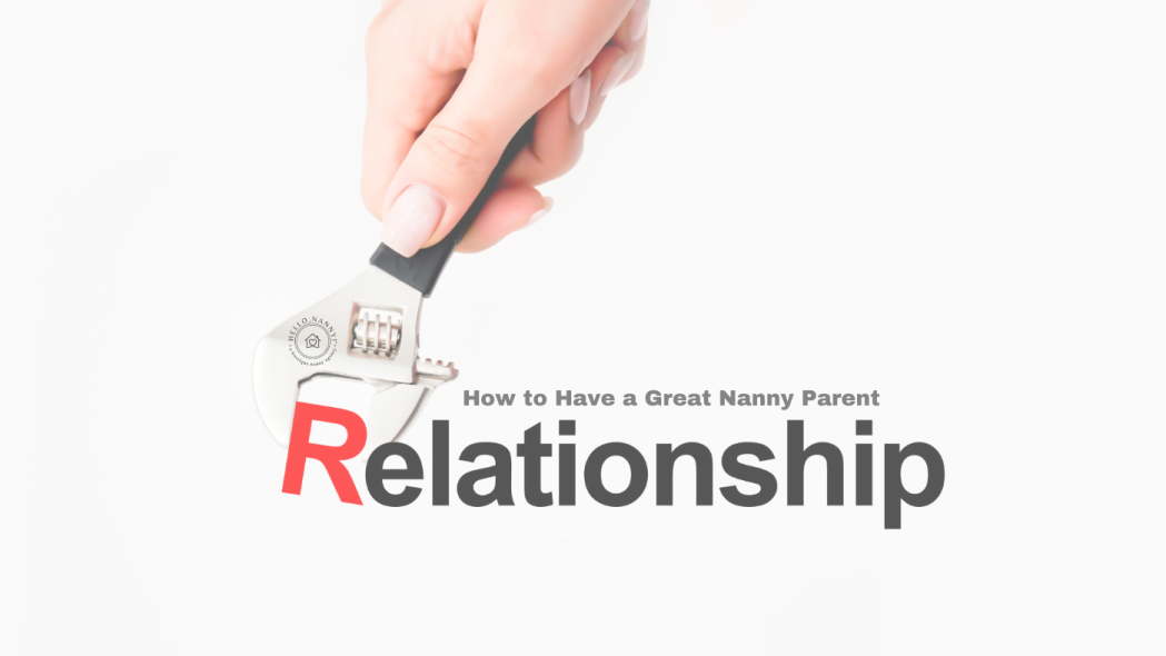 How to Have a Great Nanny/Parent Relationship - Hello Nanny!